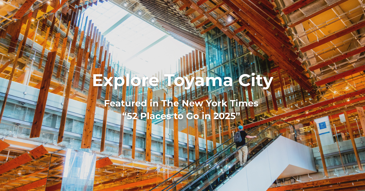 Introduction to Toyama City | Explore Toyama City